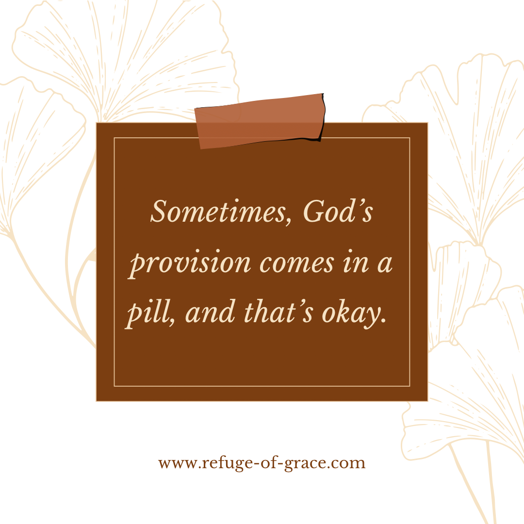 What’s on the Menu: When God’s Provision Comes in a Pill – Refuge of Grace